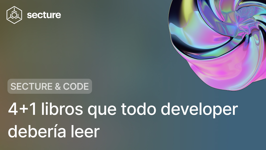 4+1 libros que todo developer debería leer - Secture